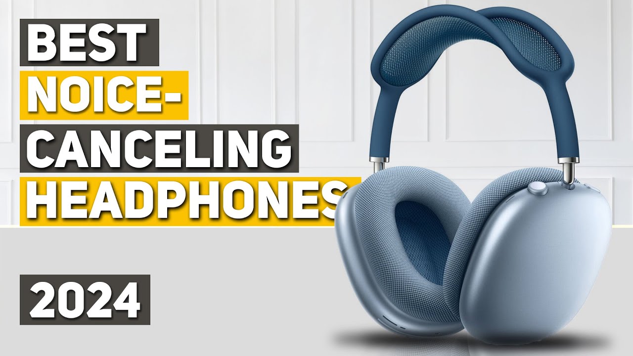 Best Noise Canceling Headphones 2024 - Top 5 Best Noise Canceling ...