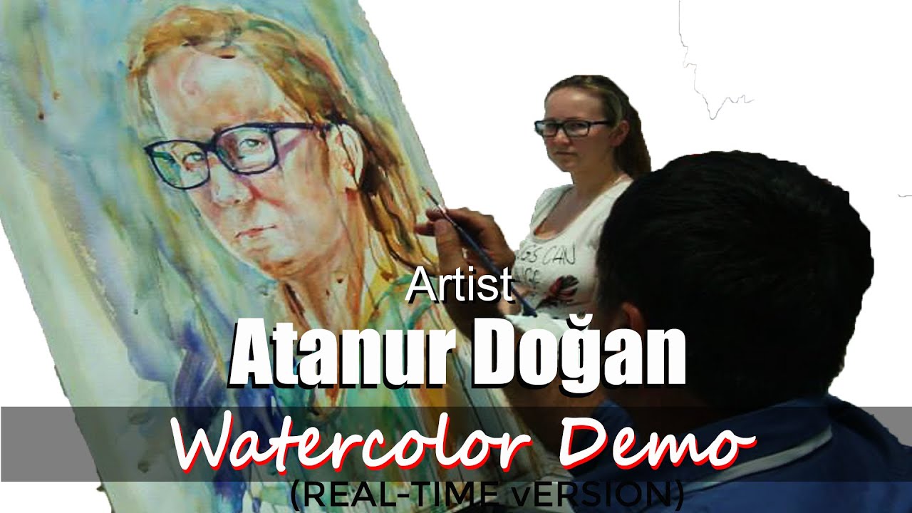 Watercolor Portrait Painting Demonstration Artist: Atanur Doğan Model ...