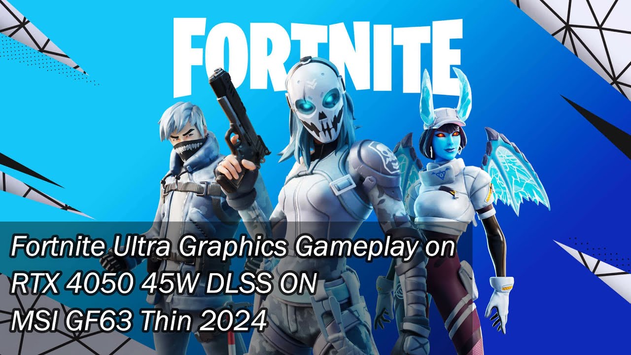 Fortnite Ultra Graphics Preset Test on RTX 4050 45W | MSI GF63 Thin ...