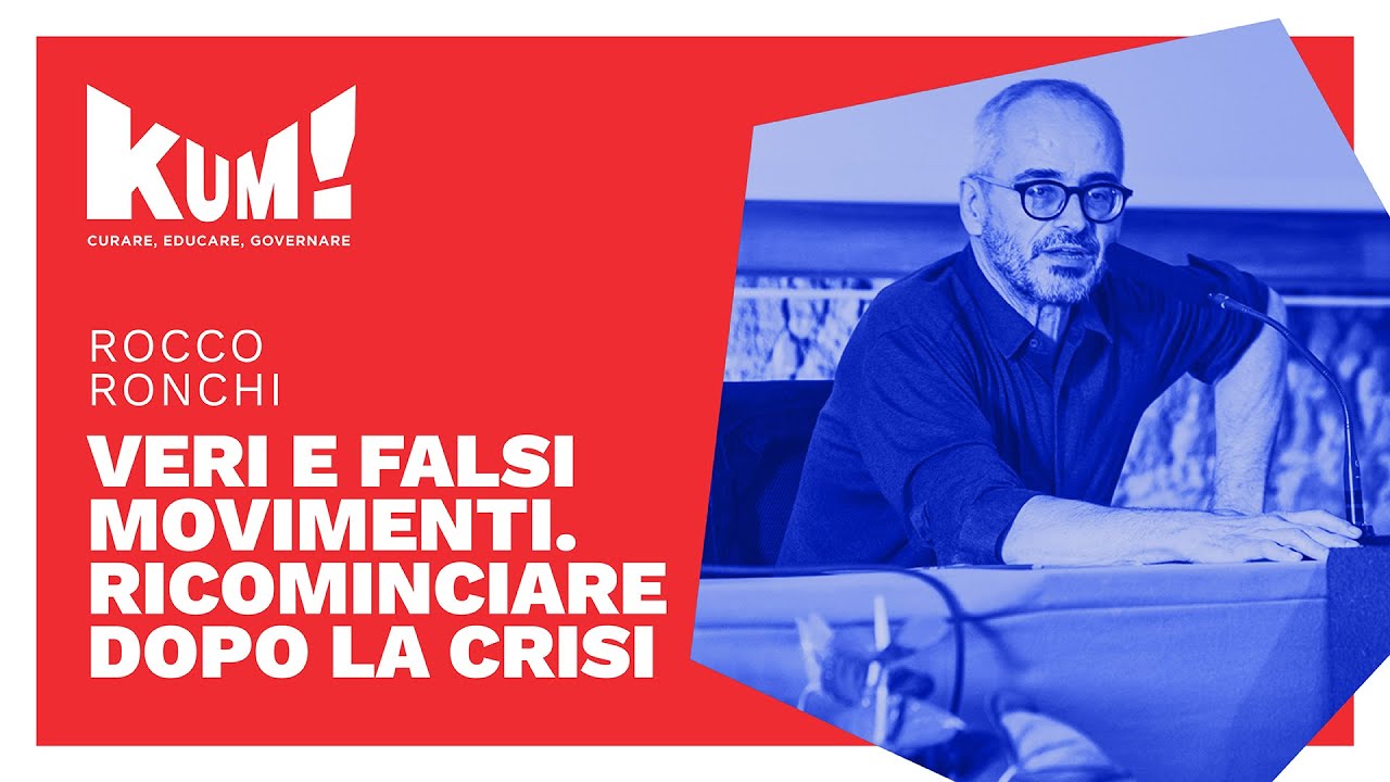Rocco Ronchi | Veri e falsi movimenti | KUM21 - YouTube