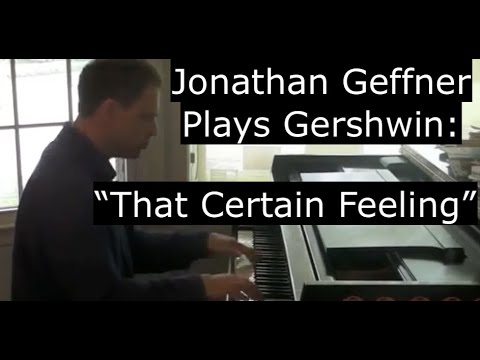 Jonathan Geffner Plays "That Certain Feeling" by George Gershwin - YouTube