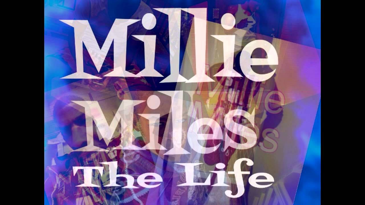 Millie Miles - The Life - YouTube