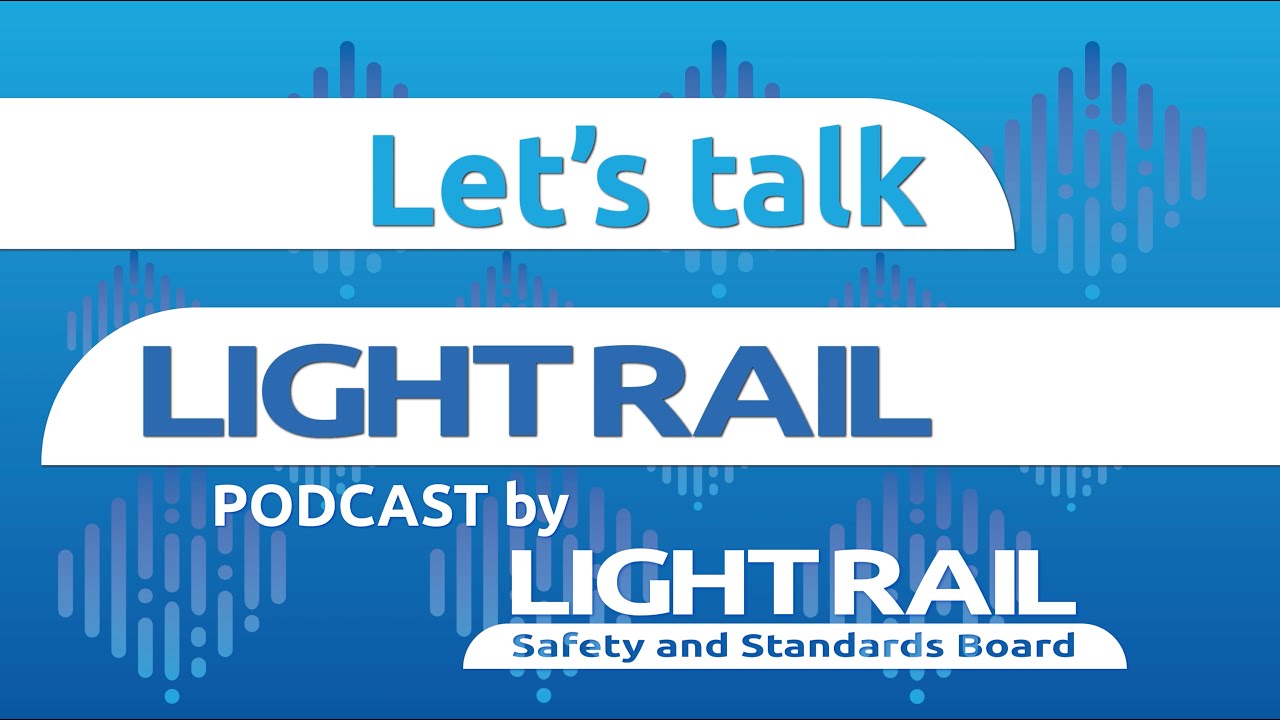 E1: Introducing The Light Rail Safety and Standards Board - YouTube