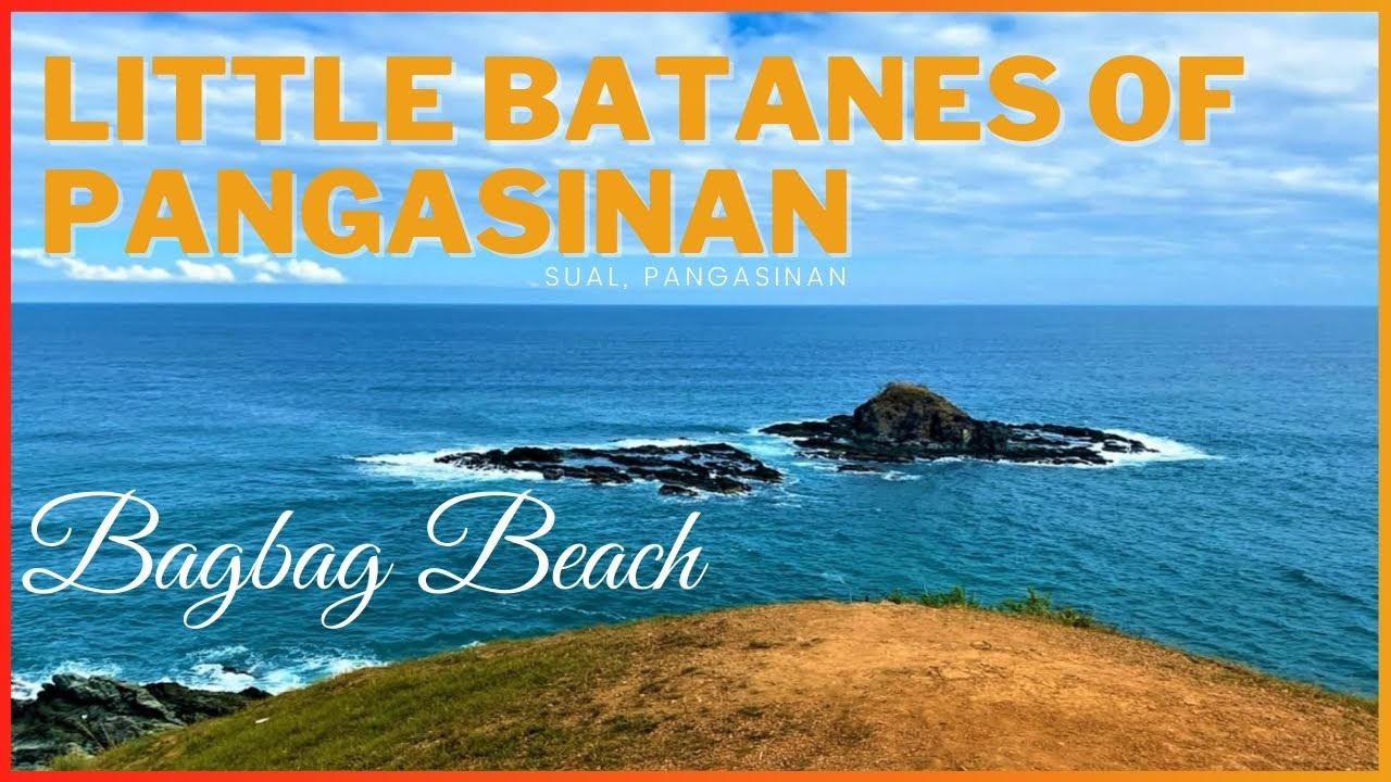 Little BATANES of Pangasinan (BAGBAG BEACH) - Tourist Spot in Sual ...