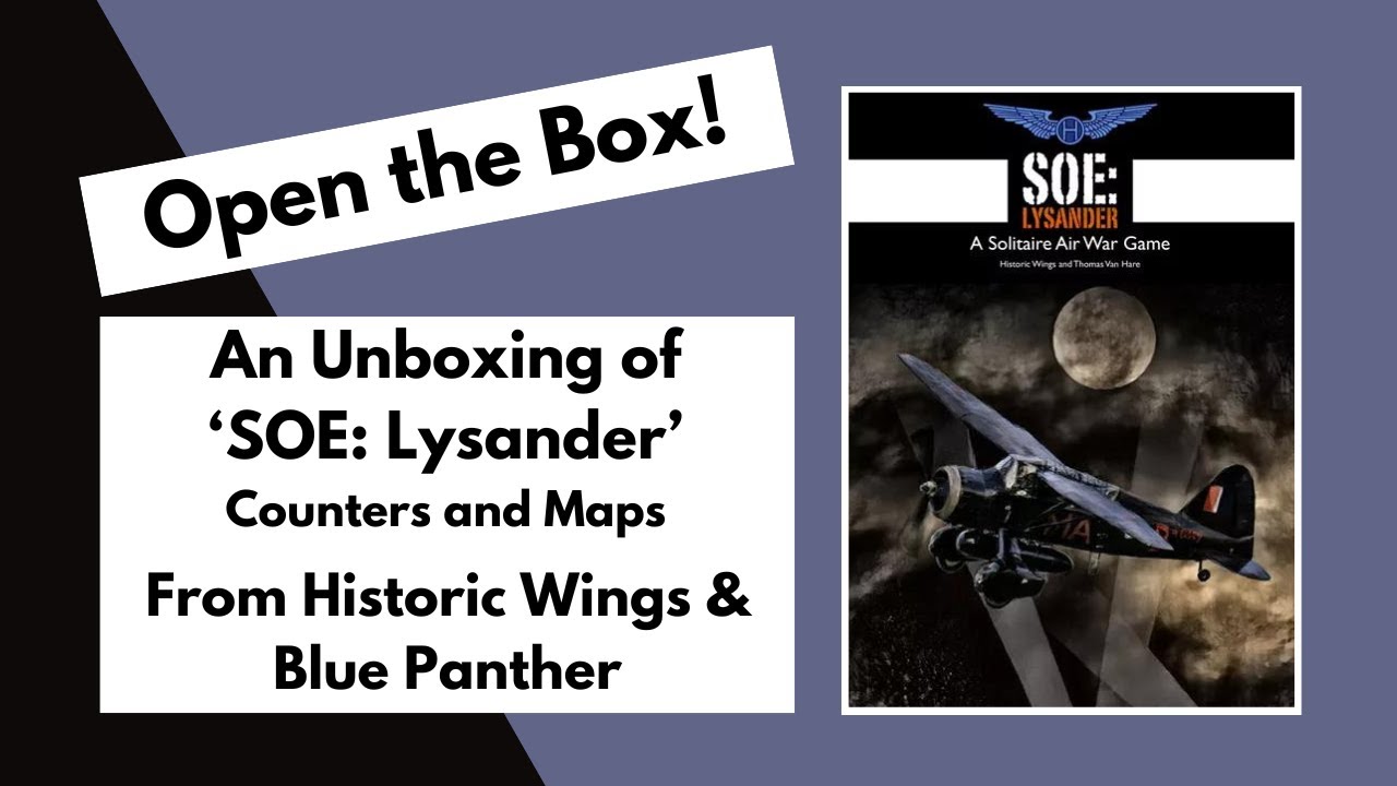 Open the Box! 'SOE: Lysander' Counters and Maps from Historic Wings and ...