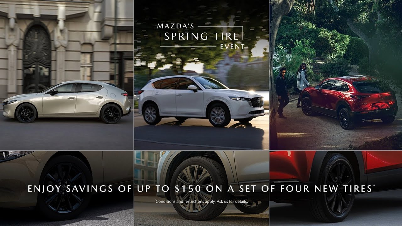 Mazda Spring Tire Event - Enjoy Exclusive Savings on a Set of 4 New ...