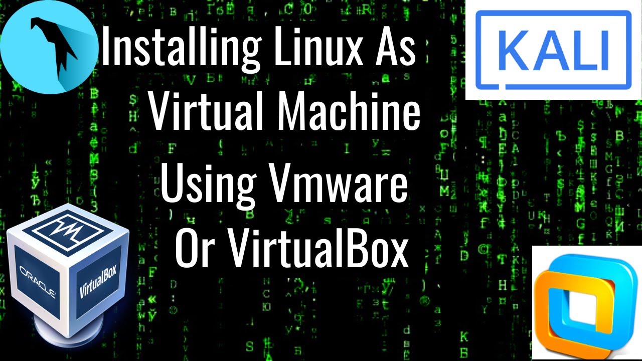 Installing Linux As A Virtual Machine Using VMware Or Virtualbox | Kali ...