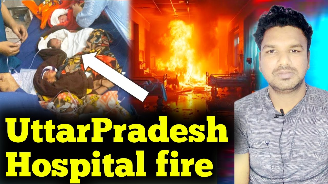 📊 UP Jhansi 🏥Hospital 🔥Fire : 10-Children killed in hospital 🚒 Fire ‼️💥 ...