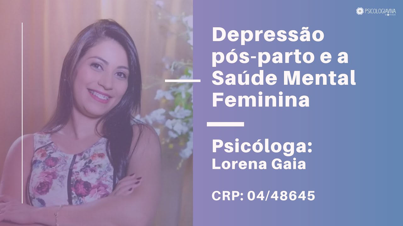 Depressão pós parto e a Saúde Mental Feminina - Psicóloga Lorena Gaia ...