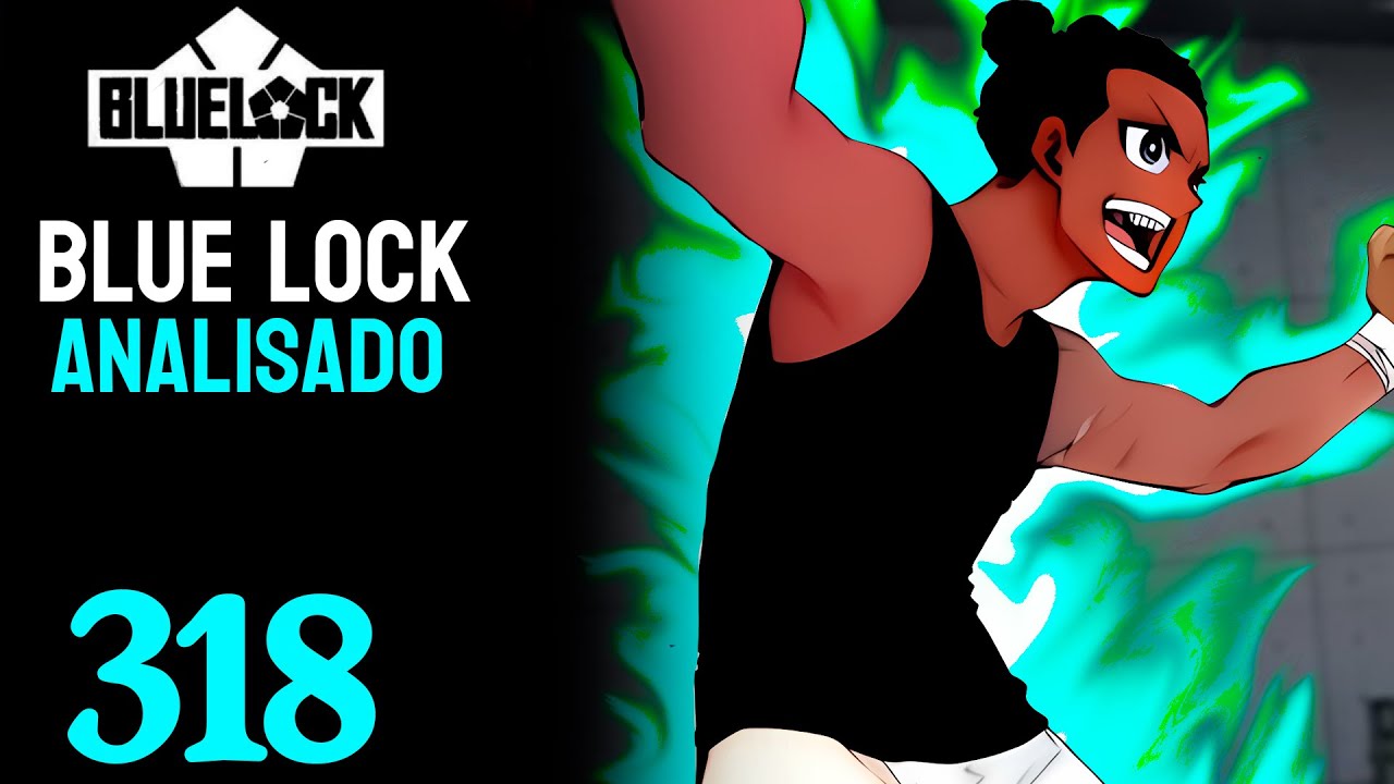 BLUE LOCK ANALISADO ! | BLUE LOCK - CAPÍTULO 318 | DUBLADO - YouTube