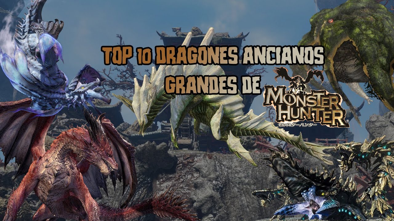 [MH] Monster Hunter: Top 10 de los dragones ancianos (Elder Dragon) de ...