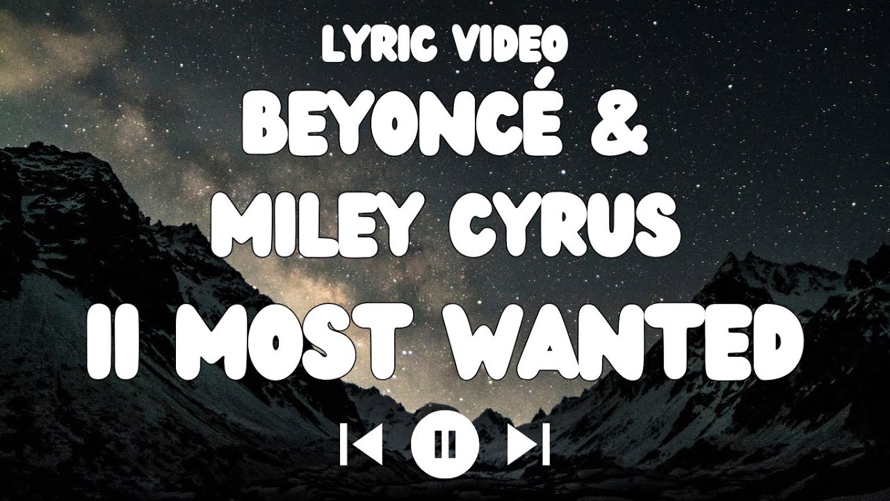 Beyoncé & Miley Cyrus - II Most Wanted Lyrics - YouTube