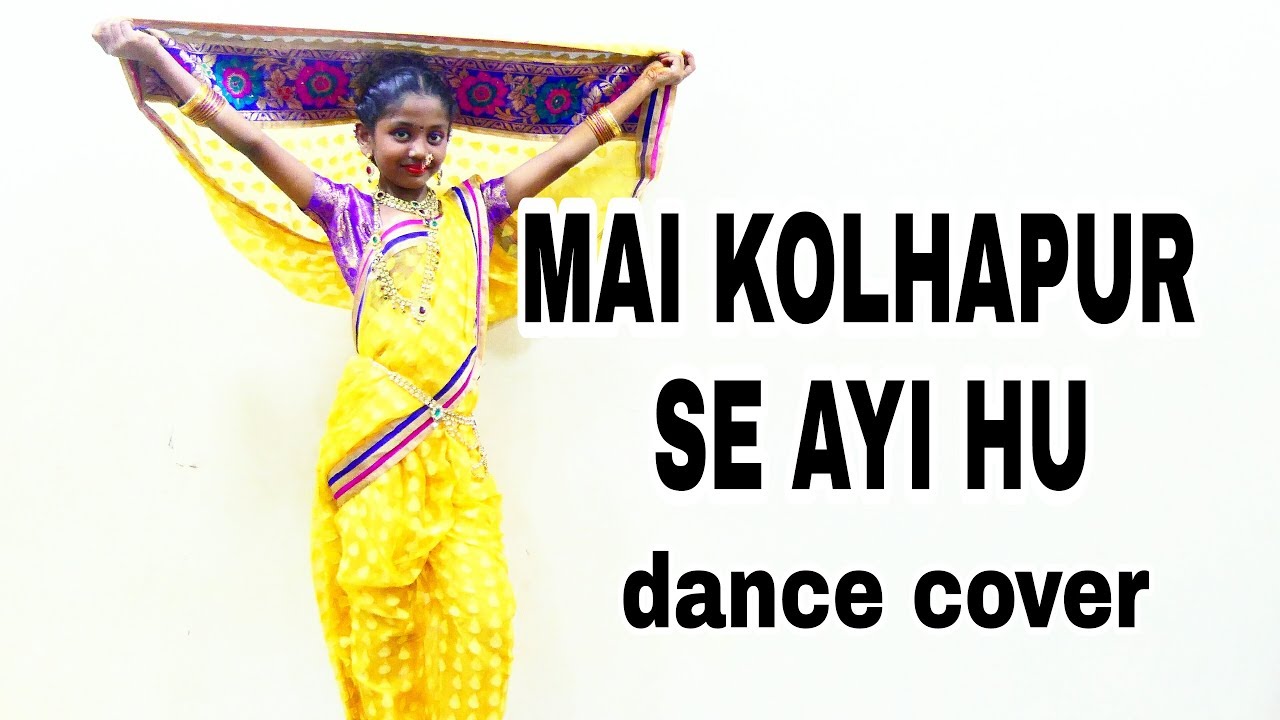 Main Kolhapur Se Aayi Hu | Dance Cover | Lavani Dance Style | 5 Year ...