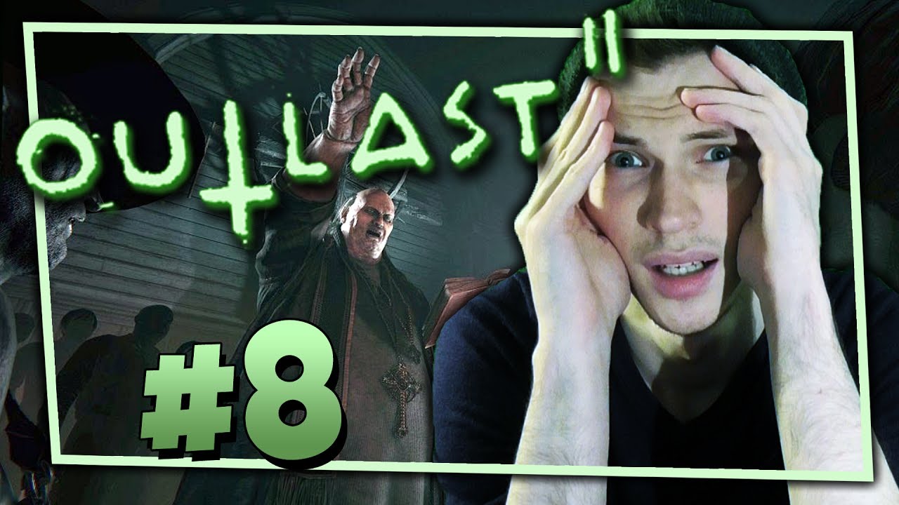 THE CHURCH | Outlast 2 - Let's Play #8 (Outlast II Gameplay) - YouTube