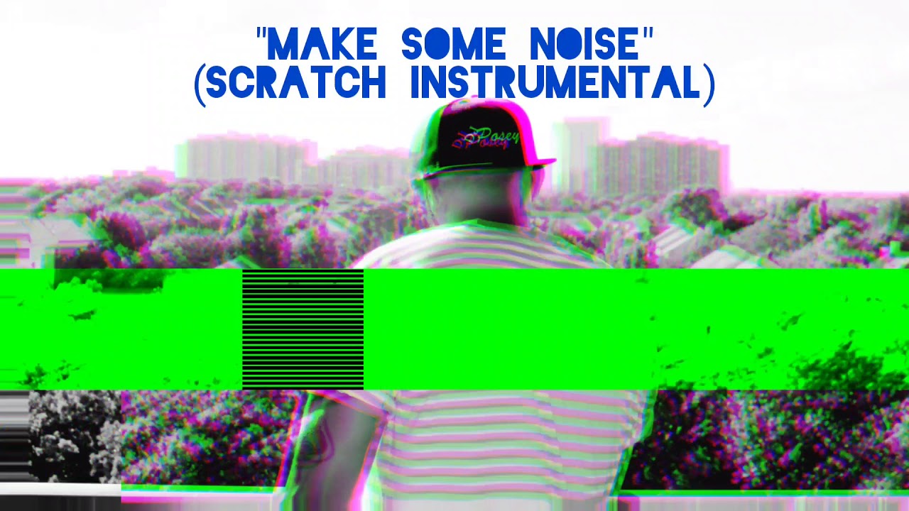 Dj Posey - Make Some Noise (Scratch Instrumental) - YouTube