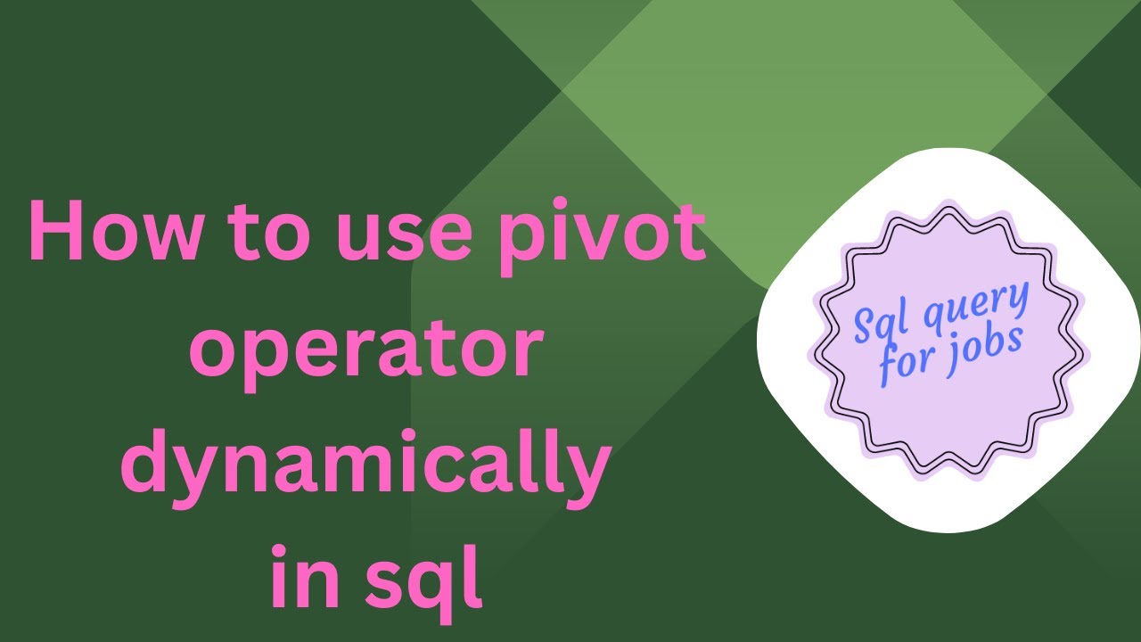 How To Use Pivot Operator Dynamically In Sql Sql Server Youtube 6820