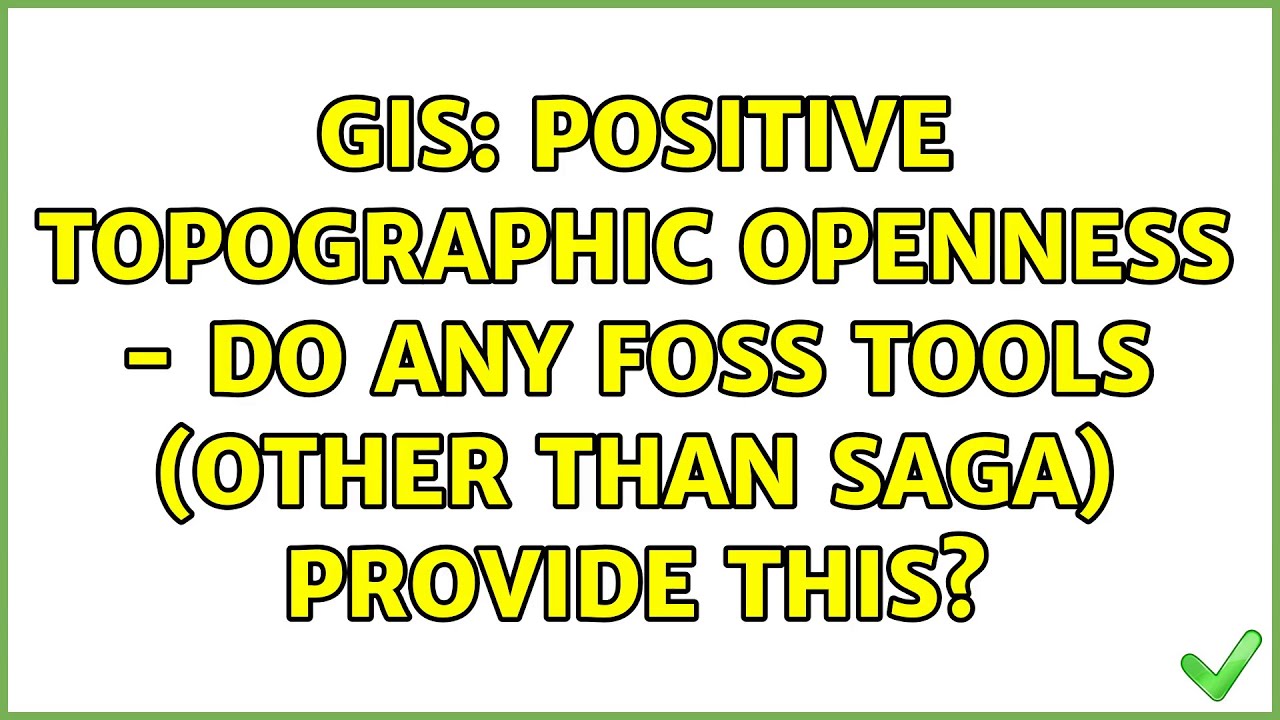 GIS: Positive Topographic Openness - do any FOSS tools (other than SAGA) provide this? - YouTube