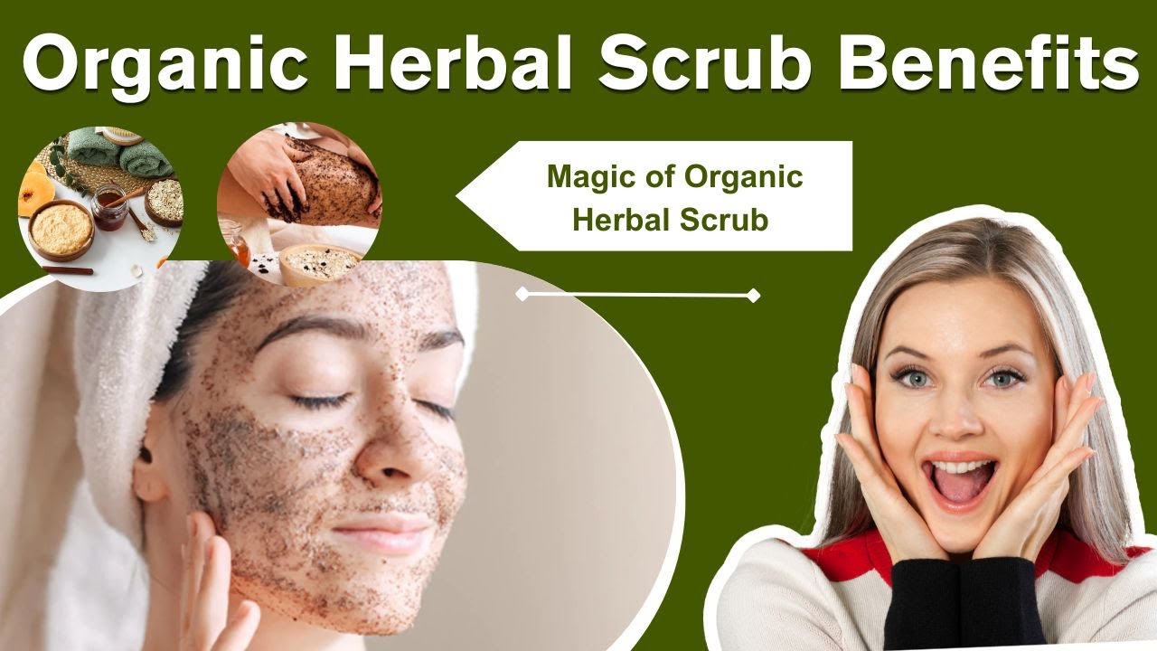 Transform Your Skin with Organic Herbal Scrubs - YouTube
