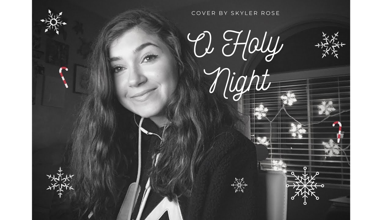 O Holy night cover By Skyler Rose // Merry Christmas - YouTube