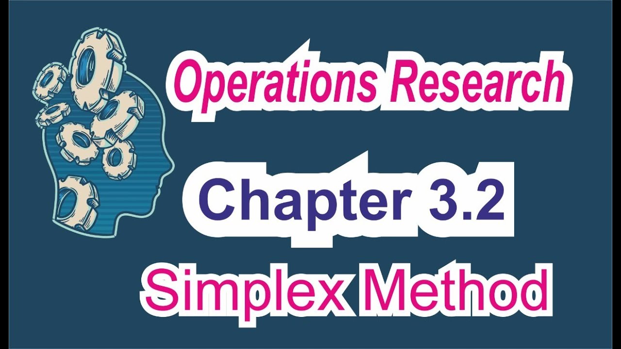 Lesson 9 Operations Research Chapter 3 2 Linear Programming Maximization Simplex Method Lesson 9 Operations Research Chapter 3 2 Linear Programming Maximization Simplex Method