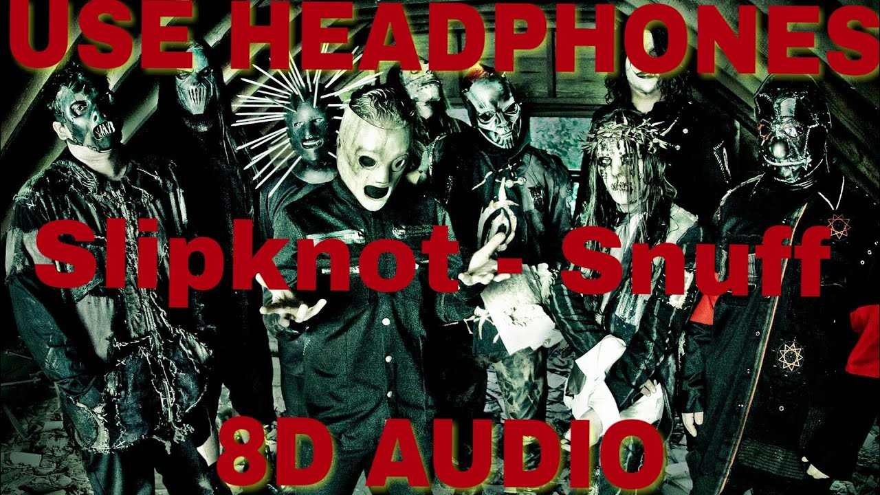 Slipknot - Snuff (8D AUDIO) - YouTube
