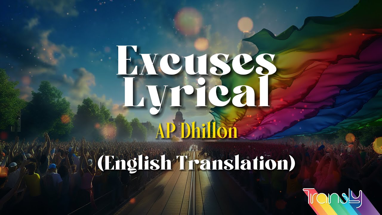 Excuses Lyrics (English Translate) – AP Dhillon | Gurinder Gill ...