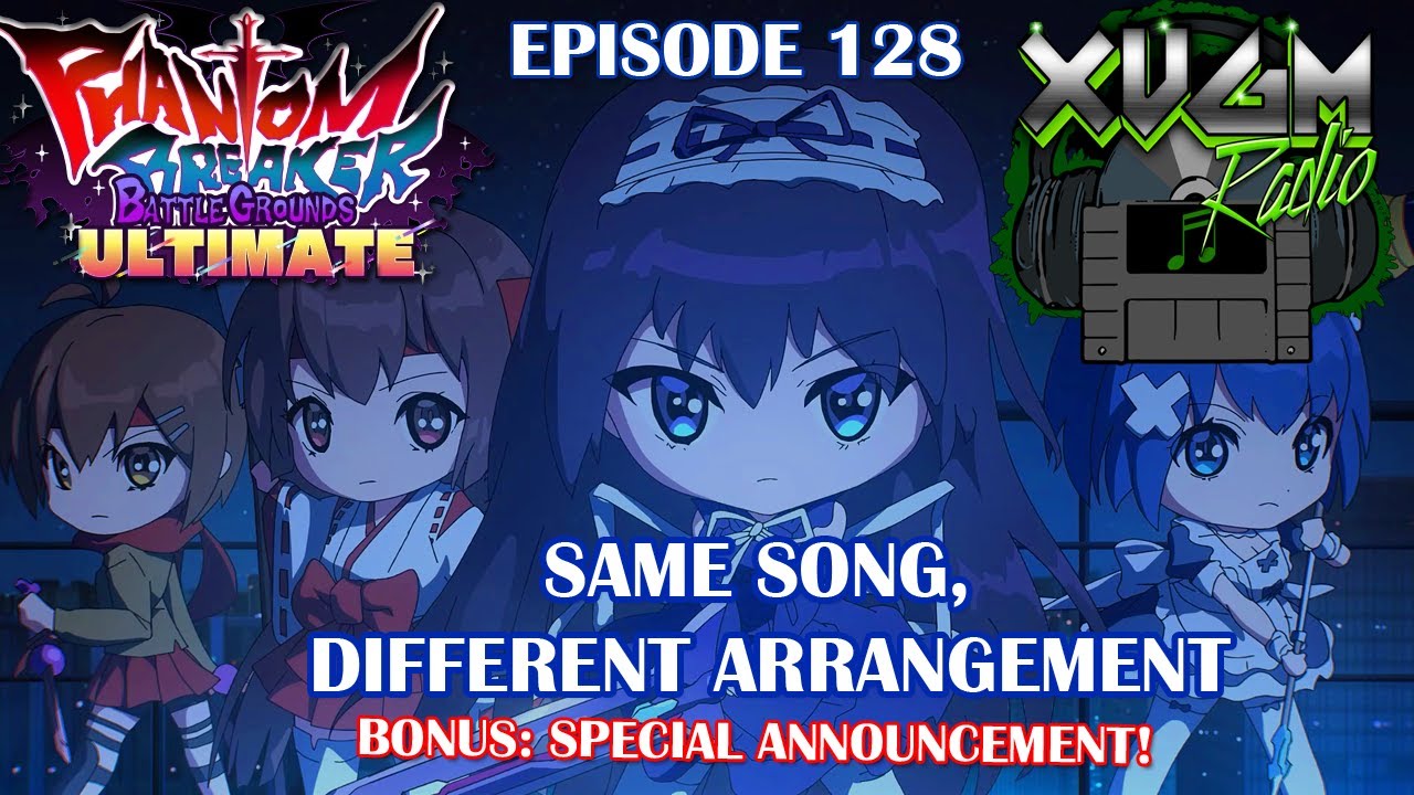 XVGM Radio - Episode 128 - Same Song, Different Arrangement: Phantom ...