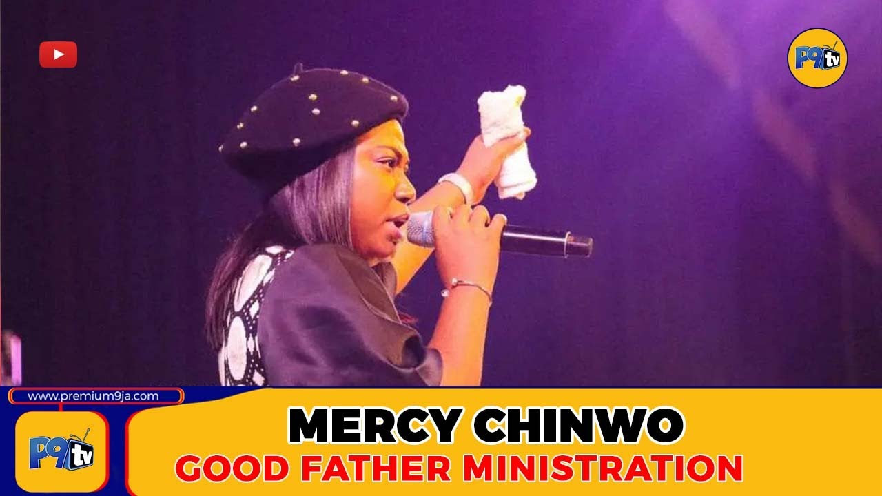 GOOD FATHER MINISTRATION 🔥| MERCY CHINWO | LIVE MINISTRATION - YouTube
