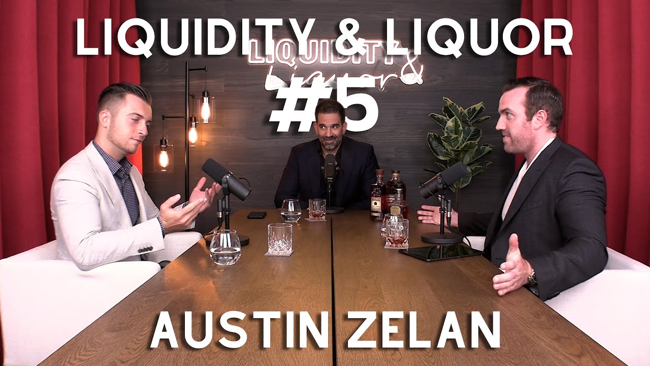 Liquidity & Liquor #5 - Austin Zelan | How to Buy Passive Income - YouTube