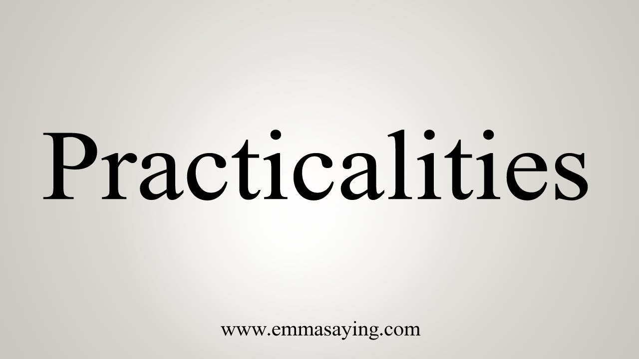 How To Say Practicalities - YouTube