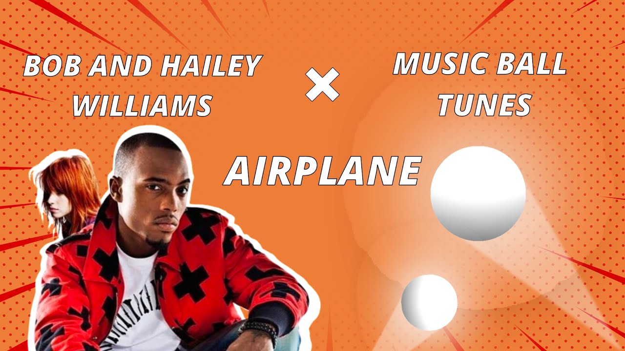 Airplane - B.O.B ft Hailey Williams X music ball tunes #musicball # ...