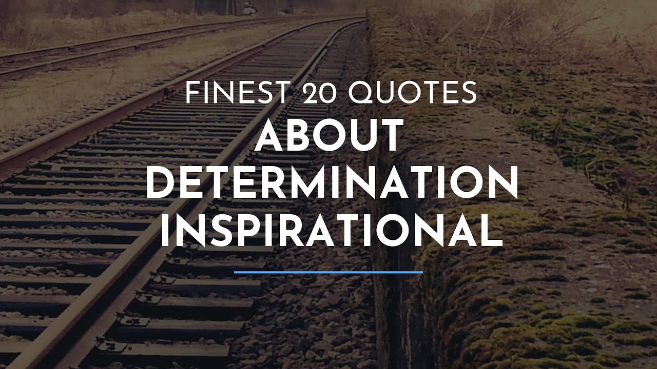 Finest 20 Quotes about Determination Inspirational / Famous Quotes ...