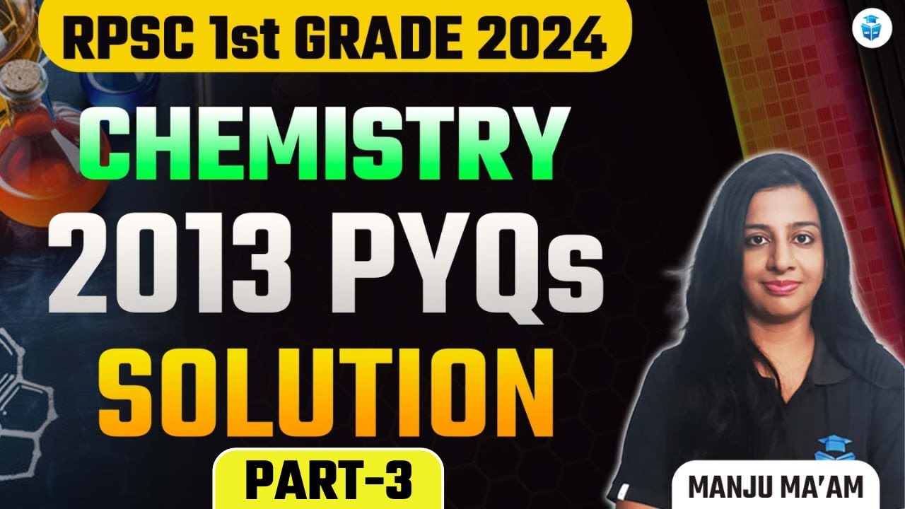 RPSC 1st Grade Chemistry 2013 PYQs Solution | 1st Grade Chemistry ...