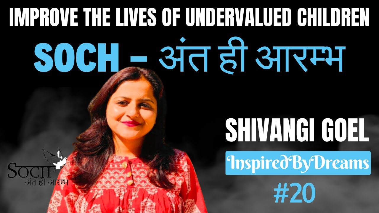 Improve the lives of Undervalued Children | Shivangi Goel |@soch-4419 ...