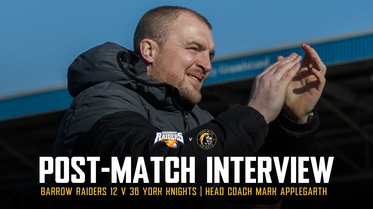 POST-MATCH INTERVIEW | MARK APPLEGARTH | Barrow Raiders (A) | Betfred ...
