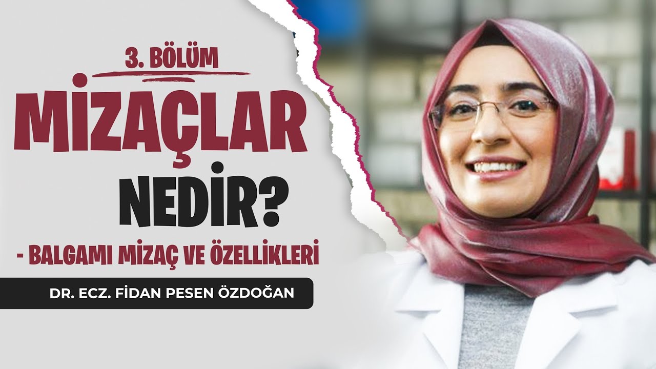 3. Bölüm Mizaçlar Nedir? Balgami Mizaç ve Özellikleri | Dr. Ecz. Fidan ...