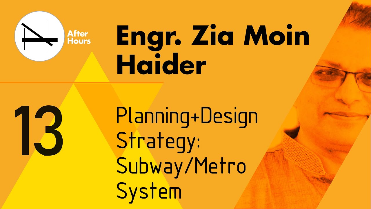 13 | Zia Moin Haider | "Planning + Design Strategy: Subway/Metro System ...