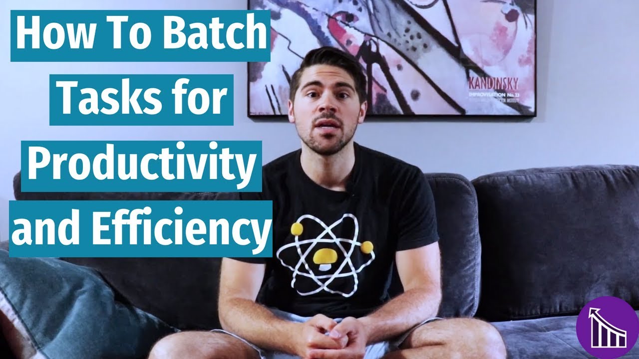 How To Batch Tasks For Better Productivity and Efficiency - YouTube