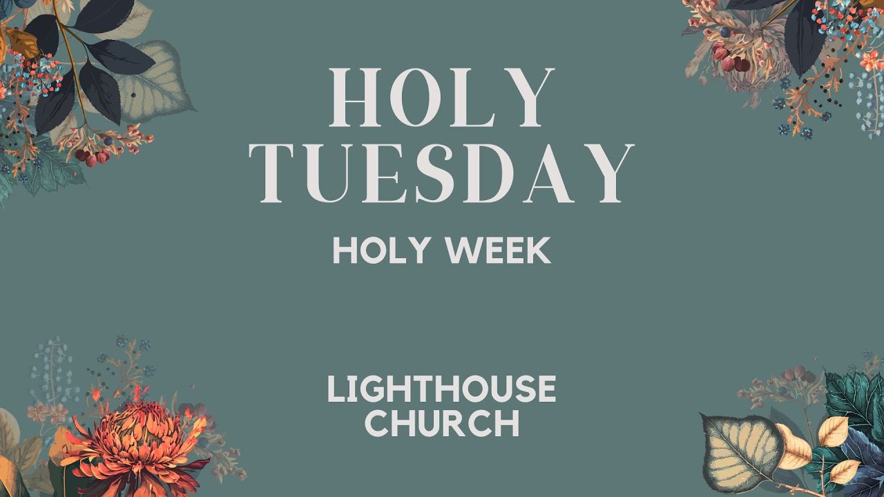 Holy Week - Tuesday - YouTube