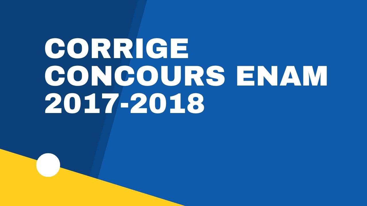 SUJET-CORRIGE DE L'EPREUVE SVT DU CONCOURS ENAM 2017-2018 - YouTube