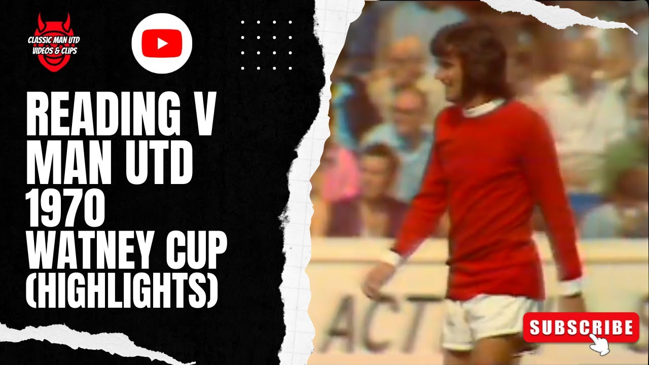 Reading v Man Utd 1970 Watney Cup (Highlights) - YouTube