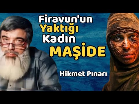 Firavun'un Yaktığı Kadın MAŞİDE|TİMURTAŞ UÇAR HOCA EFENDİ