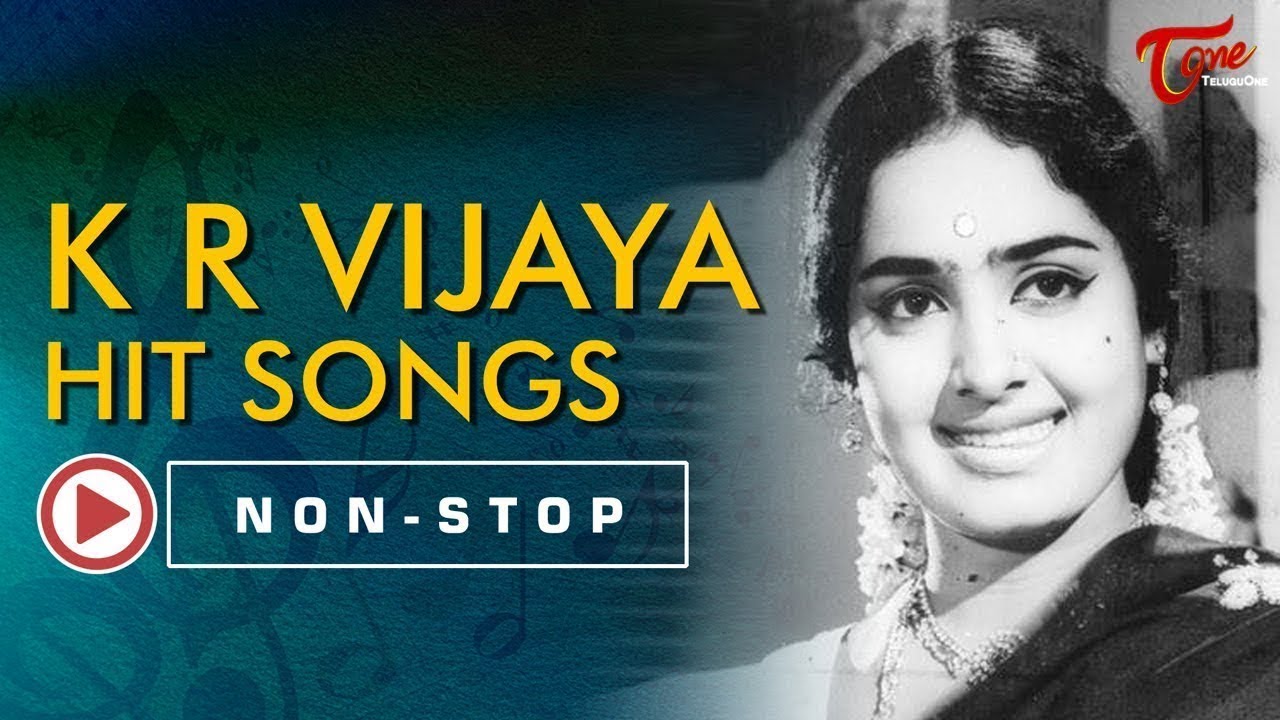 K.R. Vijaya Telugu All Time Hits | Telugu Movie Video Songs Jukebox ...