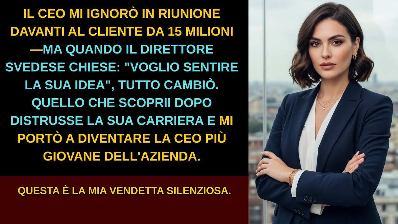 Il CEO mi ignorò in riunione — il cliente alzò la mano: “voglio sentire ...