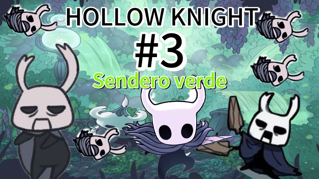 HOLLOW KNIGHT : SENDERO VERDE Y ZOTE EL TODO PODEROSO - YouTube