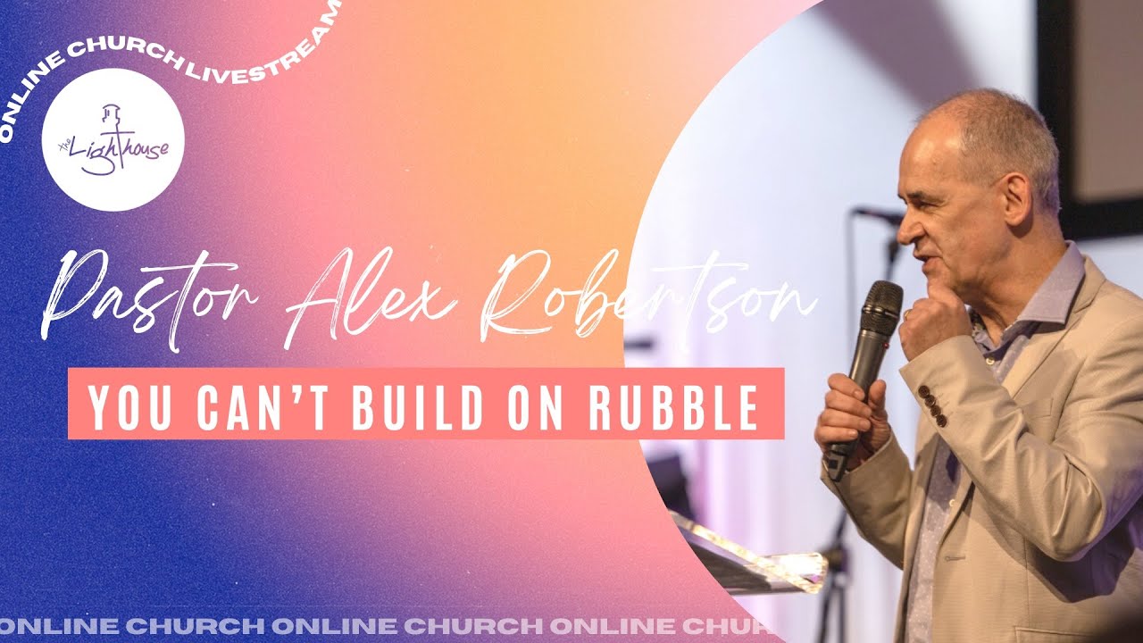 You Can't Build on Rubble | Lighthouse Church Manchester - YouTube