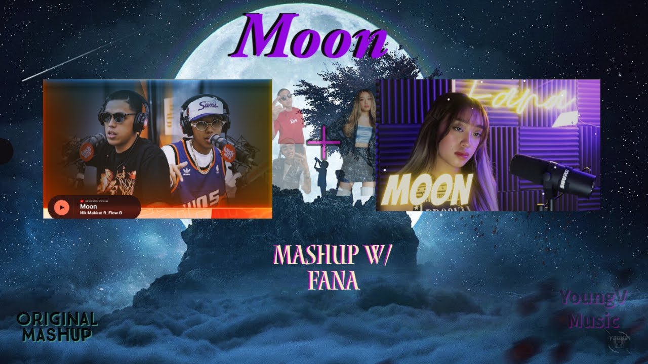 Moon - Mashup w/ Fana and Nik Makino (feat. Flow G) - YouTube
