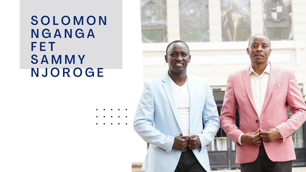 RUHIU RWA JEHOVA BY SOLOMON NG'ANG'A FT. SAMMY NJOROGE - YouTube