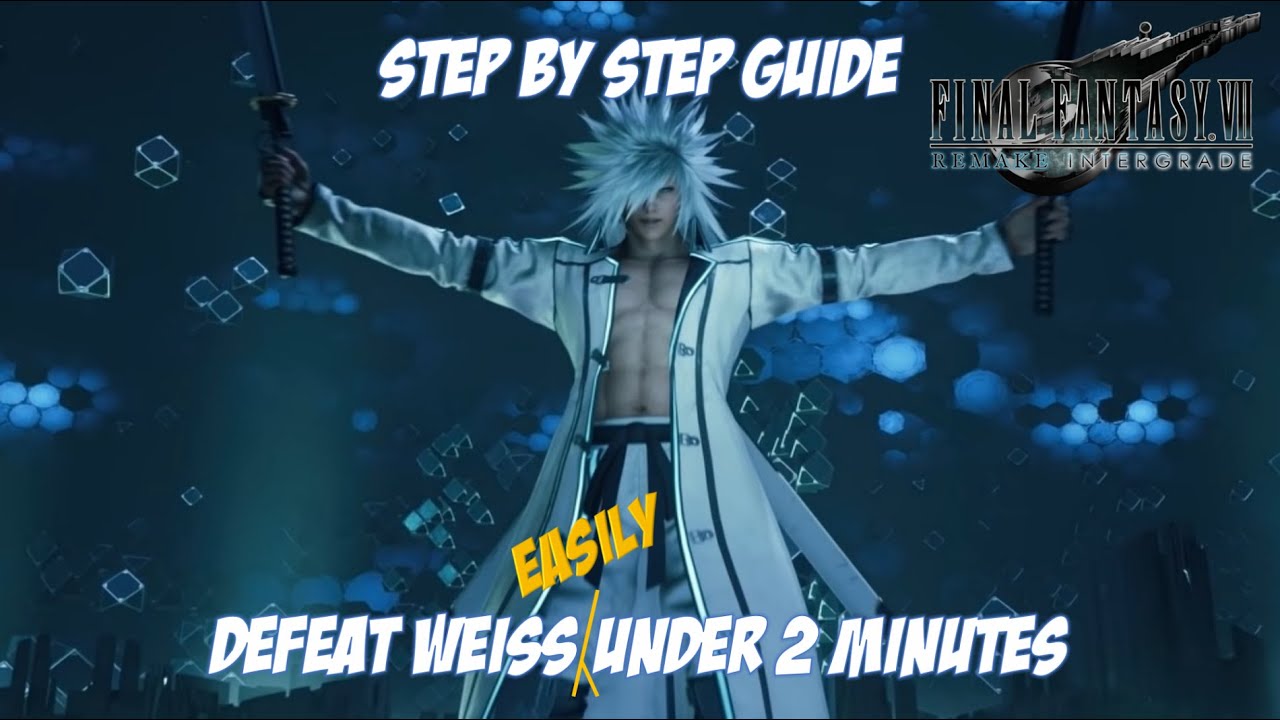 Step by Step Guide - Defeat Weiss under 2 minutes! Final Fantasy VII ...