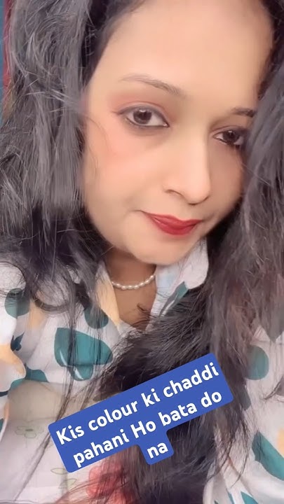 Kis kal ki chaddi pahne hue bata do na pata nahin main chaddi pahnati nahin utarti hun #shorts ...